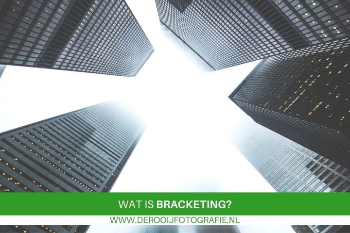 Wat is bracketing? - De Rooij Fotografie